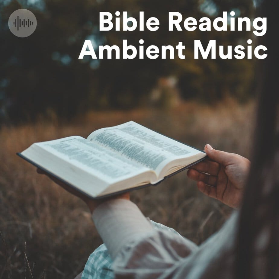 Bible Reading Ambient Music Spotify Playlist | Calming Soundscapes ...